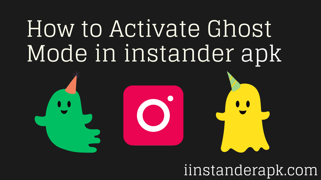 How to Activate Ghost Mode in Instander?