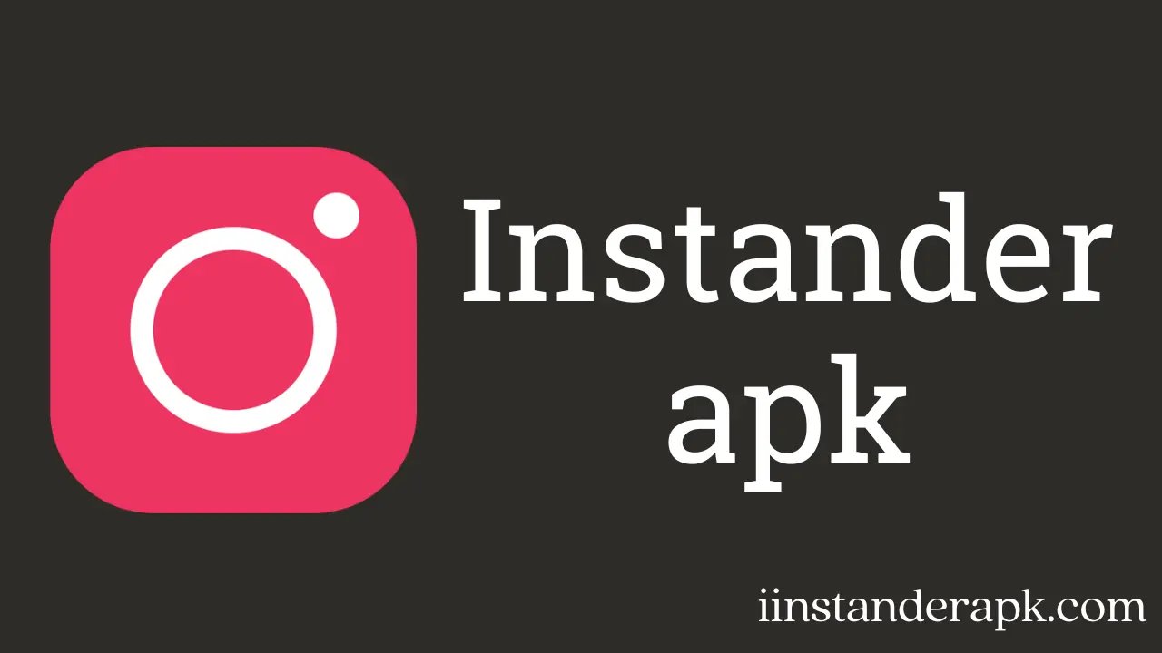 Instander APK 18.0 Download Latest Version Android July 2025